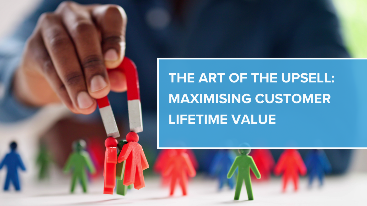 The Art of the Upsell: Maximising Customer Lifetime Value – Emersion